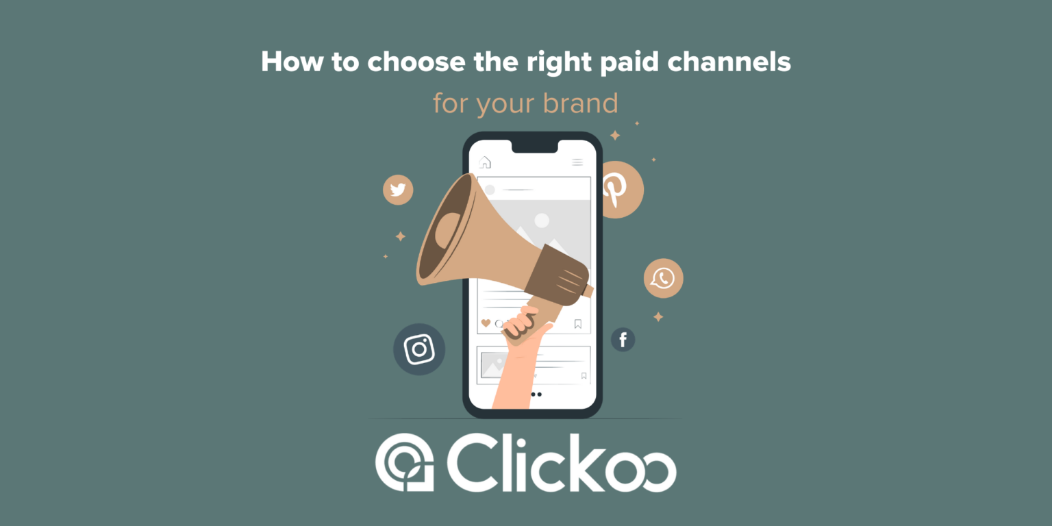 How To Choose The Right Paid Channels For Your Business | Clickoo